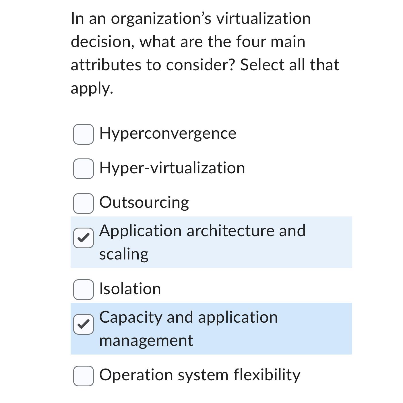 Solved In an organization's virtualization decision, what | Chegg.com
