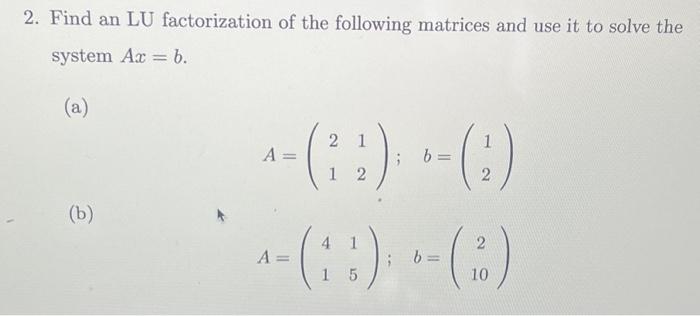 2. Find an LU factorization of the following matrices | Chegg.com
