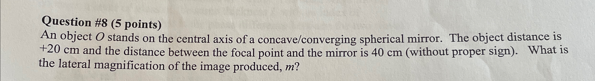 Solved Question #8 (5 ﻿points)An object O ﻿stands on the | Chegg.com