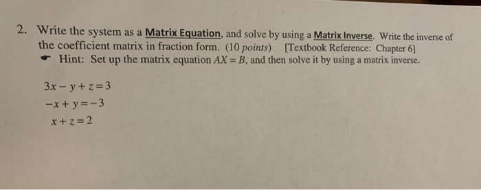 Solved 2. Write the system as a Matrix Equation, and solve | Chegg.com