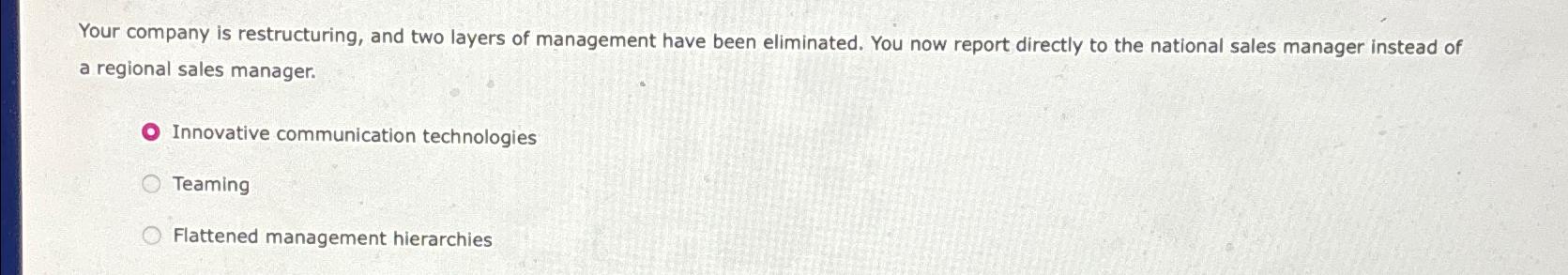 Solved Your company is restructuring, and two layers of | Chegg.com