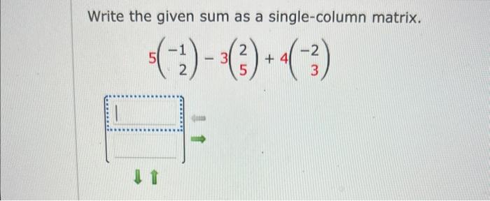 Solved Write the given sum as a single-column matrix. | Chegg.com