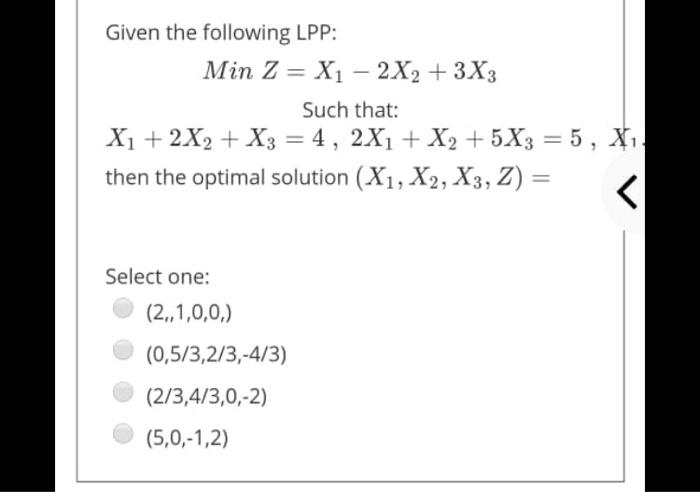 Solved Given the following LPP: Min Z = X1 – 2X2 + 3X3 Such | Chegg.com