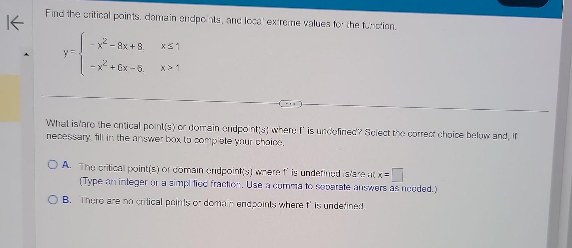 Solved Find the critical points, domain endpoints, and local | Chegg.com