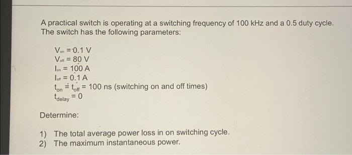Solved A practical switch is operating at a switching | Chegg.com