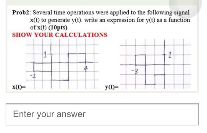 Solved Prob2: Several time operations were applied to the | Chegg.com