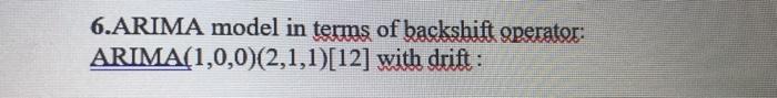 Solved 6.ARIMA model in terms of backshift operator: | Chegg.com