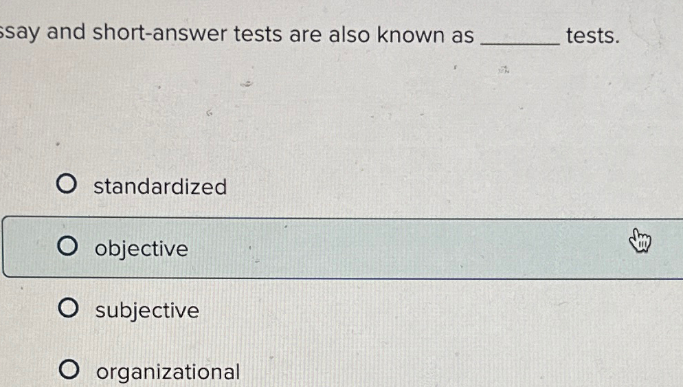 Solved say and short-answer tests are also known as | Chegg.com