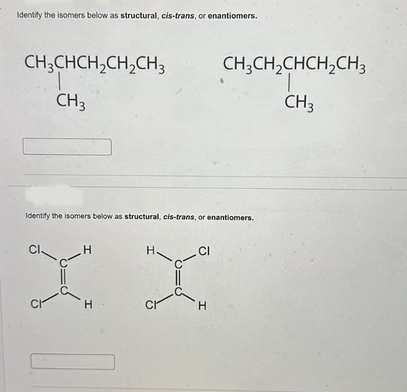 Solved Identify the isomers below as structural, cis-trans, | Chegg.com