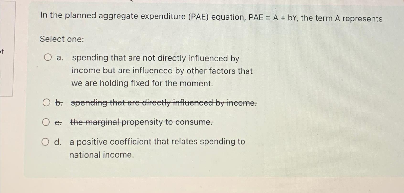 Solved In the planned aggregate expenditure (PAE) ﻿equation, | Chegg.com