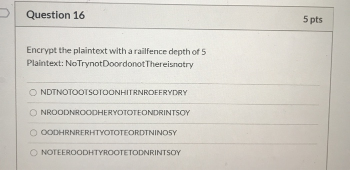 Solved Question 16 5 pts Encrypt the plaintext with a | Chegg.com Solved Question 16 5 pts Encrypt the plaintext with a | Chegg.com