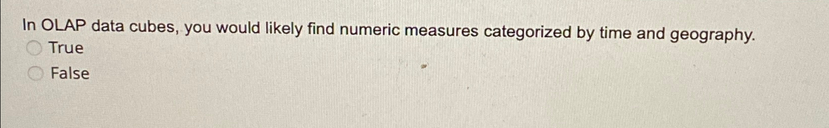 In OLAP data cubes, you would likely find numeric | Chegg.com