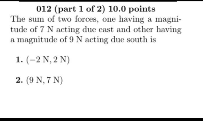 Solved 012 (part 1 of 2) 10.0 points The sum of two forces, | Chegg.com