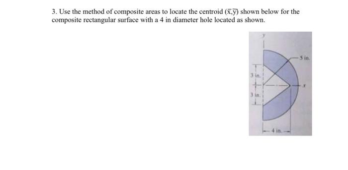 Solved 3. Use the method of composite areas to locate the | Chegg.com
