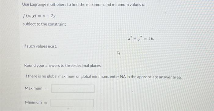 Solved Use Lagrange multipliers to find the maximum and | Chegg.com