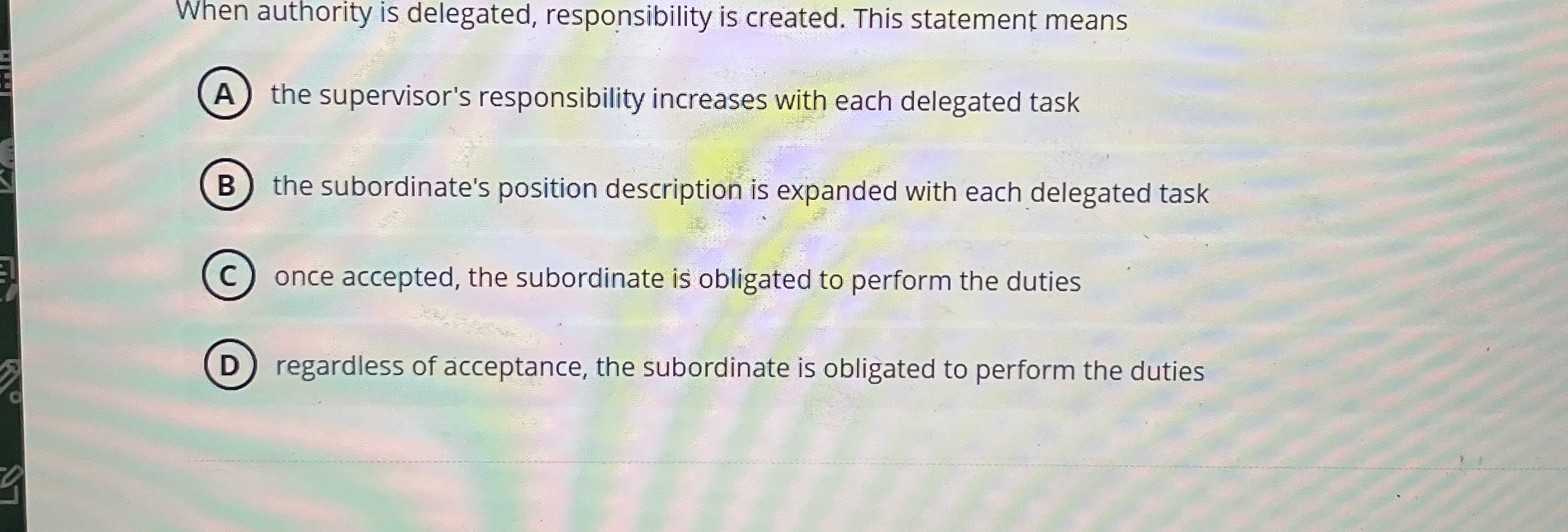 Solved When authority is delegated, responsibility is | Chegg.com