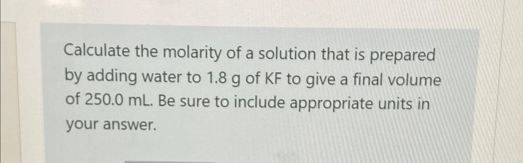 Solved Calculate the molarity of a solution that is prepared | Chegg.com