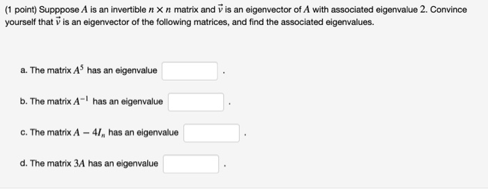 Solved (1 point) Supppose A is an invertible n xn matrix and | Chegg.com