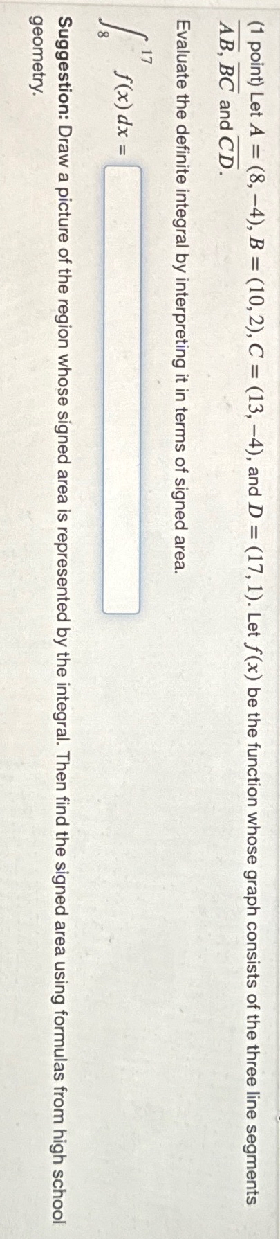 Solved (1 ﻿point) ﻿Let A=(8,-4),B=(10,2),C=(13,-4), ﻿and | Chegg.com
