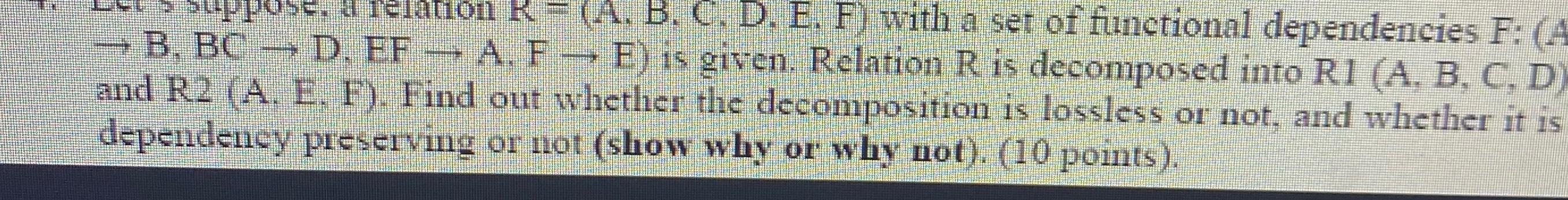 Solved , ﻿B functional dependencies →B,BC→D,EF→A,F→E ﻿is | Chegg.com