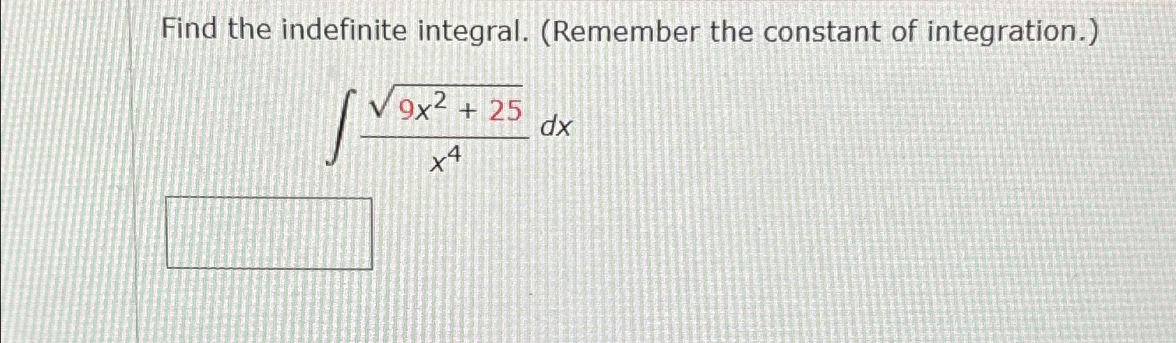 Solved Find the indefinite integral. (Remember the constant | Chegg.com