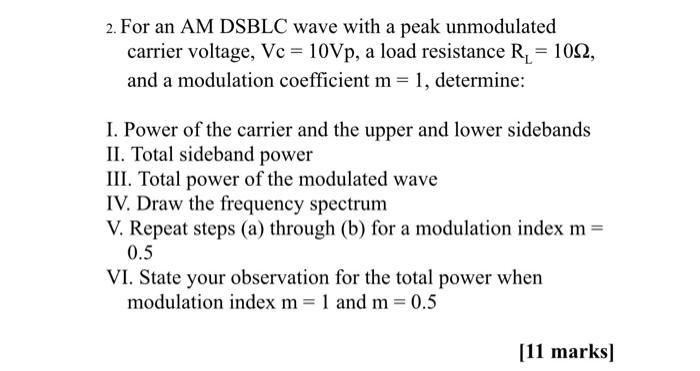 Solved 2. For an AM DSBLC wave with a peak unmodulated | Chegg.com