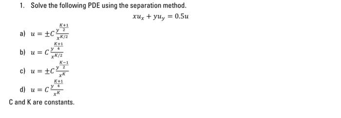 Solved 1. Solve the following PDE using the separation | Chegg.com