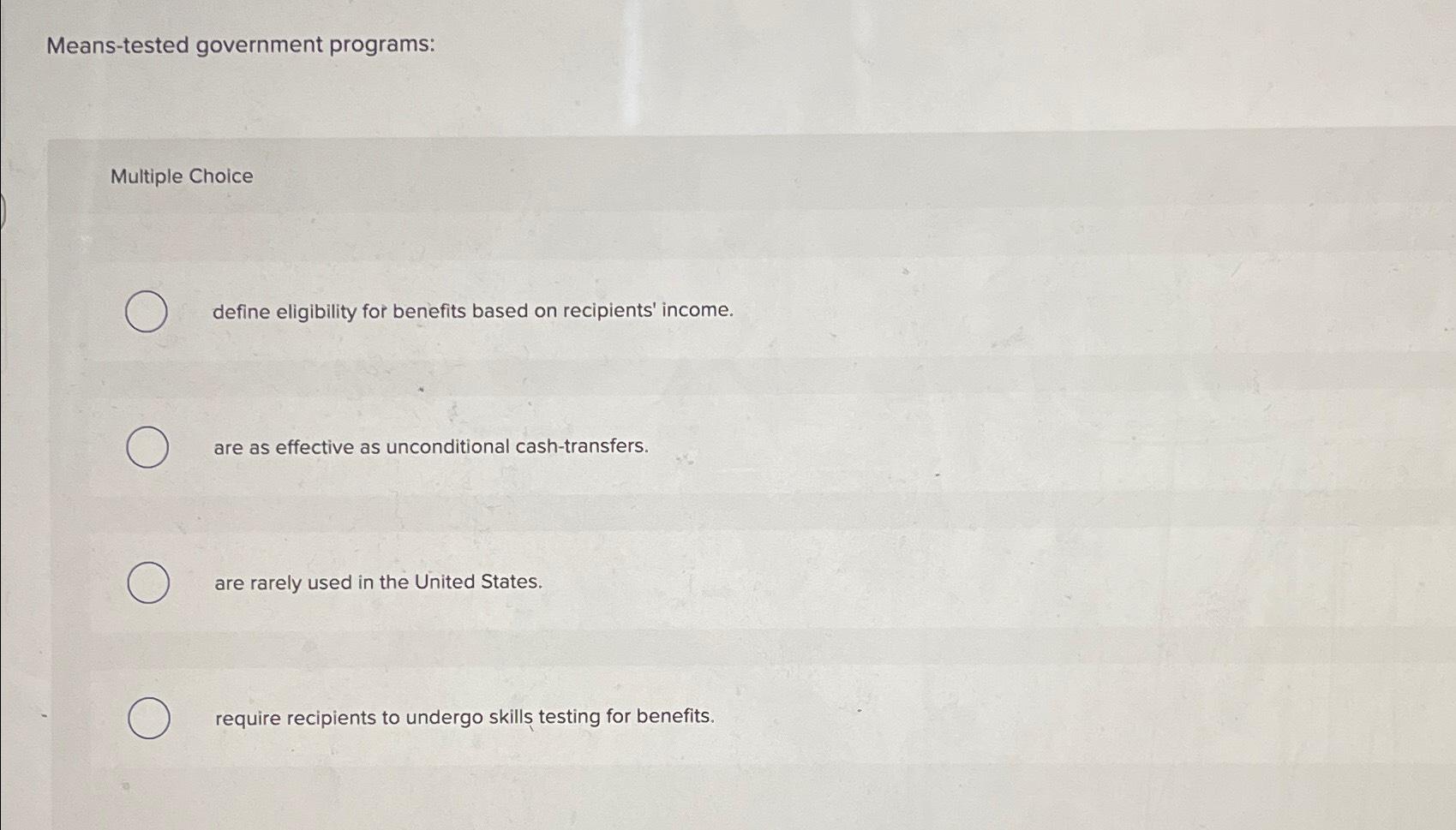 Solved Means-tested government programs:Multiple | Chegg.com