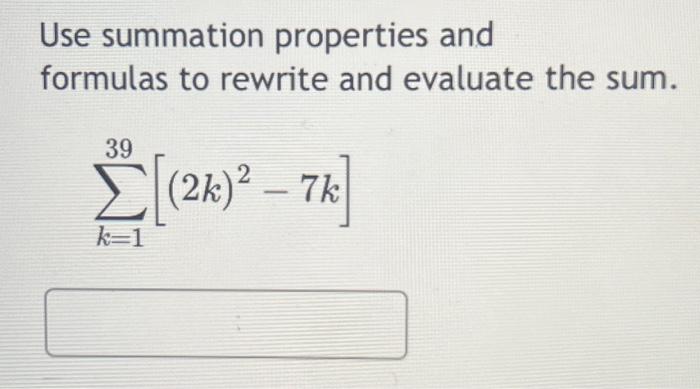 Solved Use summation properties and formulas to rewrite and | Chegg.com