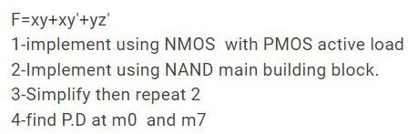 Solved F=xy+xy'+yz' 1-implement using NMOS with PMOS active | Chegg.com