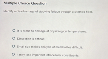 Solved Multiple Choice QuestionIdentify a disadvantage of | Chegg.com