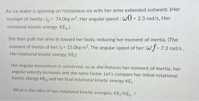 Solved An ice skater is spinning on frictionless ice with | Chegg.com