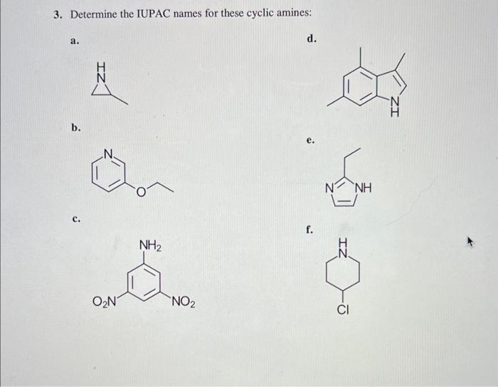 Solved 3. Determine the IUPAC names for these cyclic amines: | Chegg.com