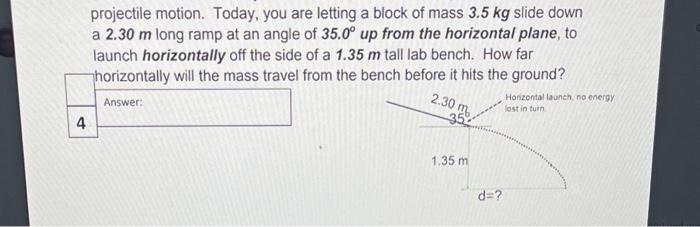 Solved projectile motion. Today, you are letting a block of | Chegg.com