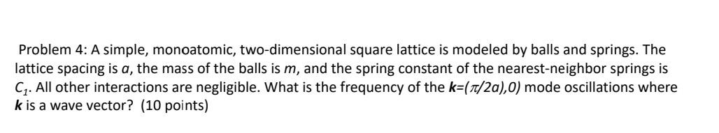 Solved Problem 4: A simple, monoatomic, two-dimensional | Chegg.com