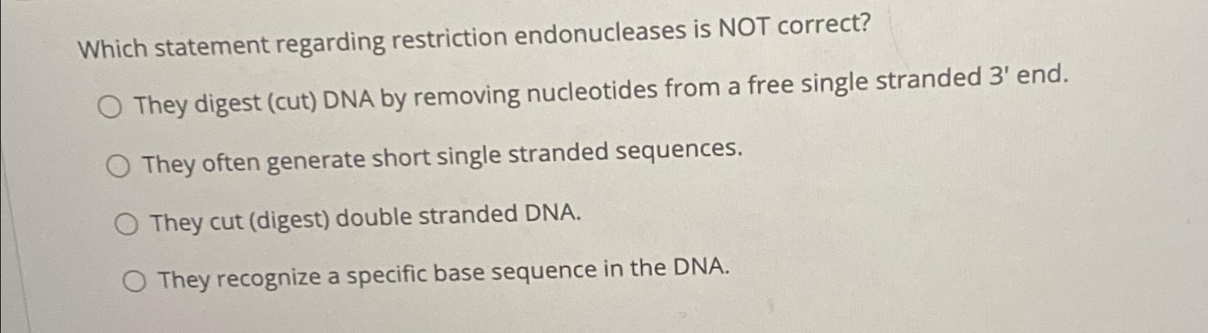 Solved Which statement regarding restriction endonucleases | Chegg.com