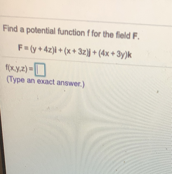 Solved Find a potential function f for the field F. F=(y + | Chegg.com