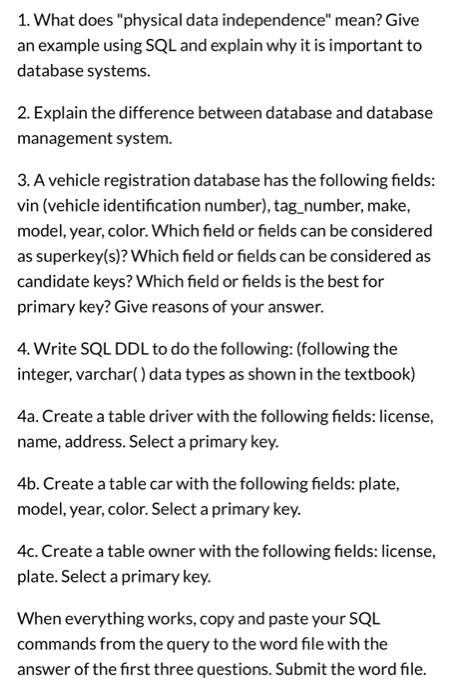 Solved 1. What does "physical data independence" mean? Give | Chegg.com