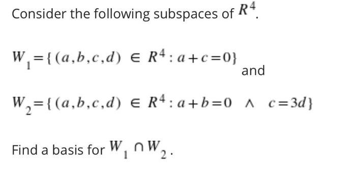 Solved Consider the following subspaces of R4 W₁ = | Chegg.com