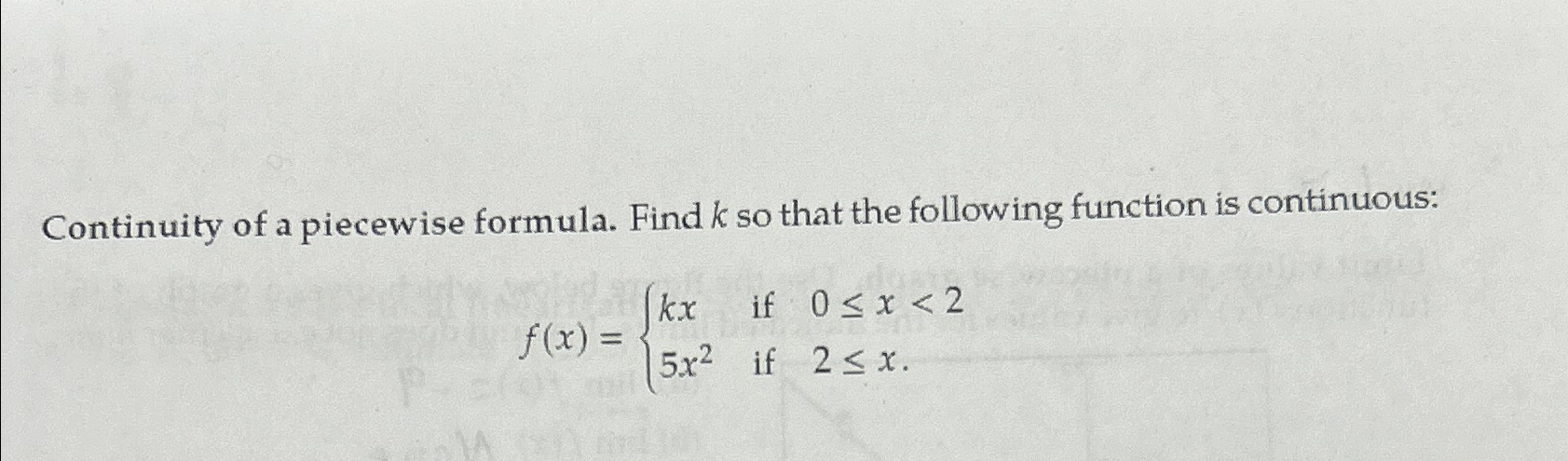 Solved Continuity of a piecewise formula. Find k ﻿so that | Chegg.com