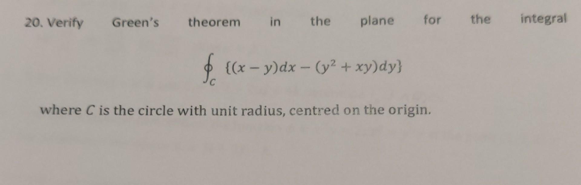 Solved 20. Verify Green's theorem in the plane for the | Chegg.com