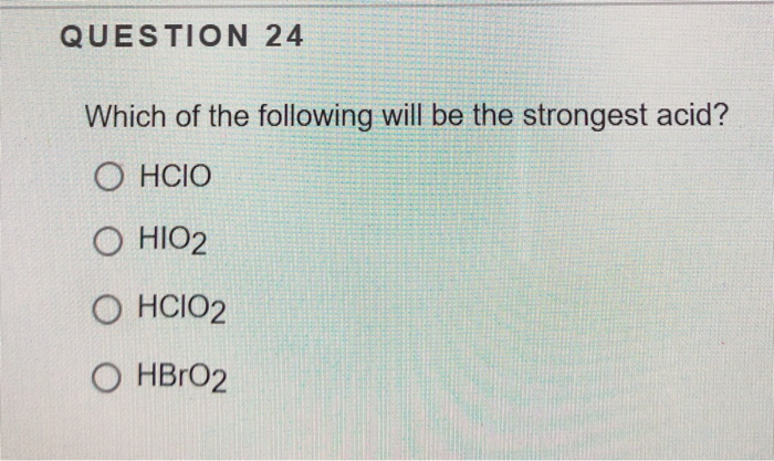 Solved QUESTION 24 Which of the following will be the | Chegg.com
