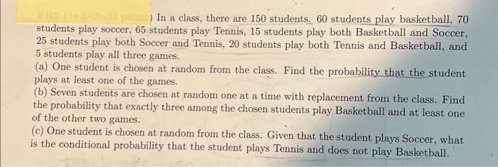 Solved In a class, there are 150 students, 60 students play | Chegg.com