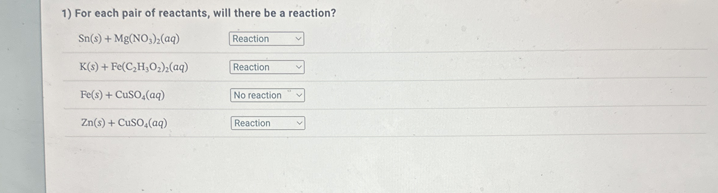 Solved For each pair of reactants, will there be a | Chegg.com