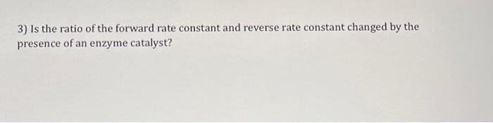 3) Is the ratio of the forward rate constant and | Chegg.com