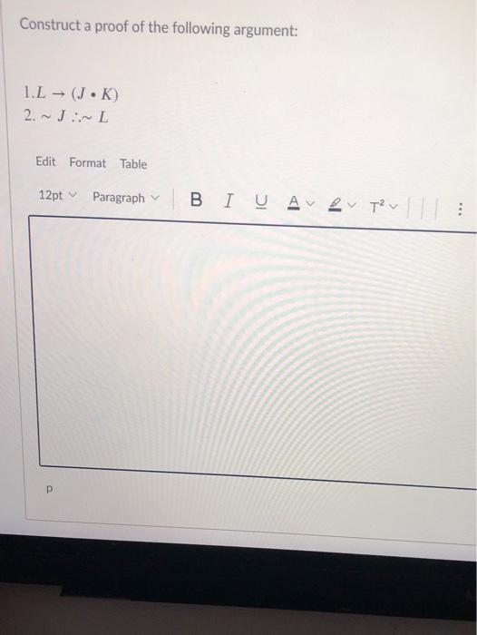 Solved Construct a proof of the following argument: 1.L (J.K | Chegg.com