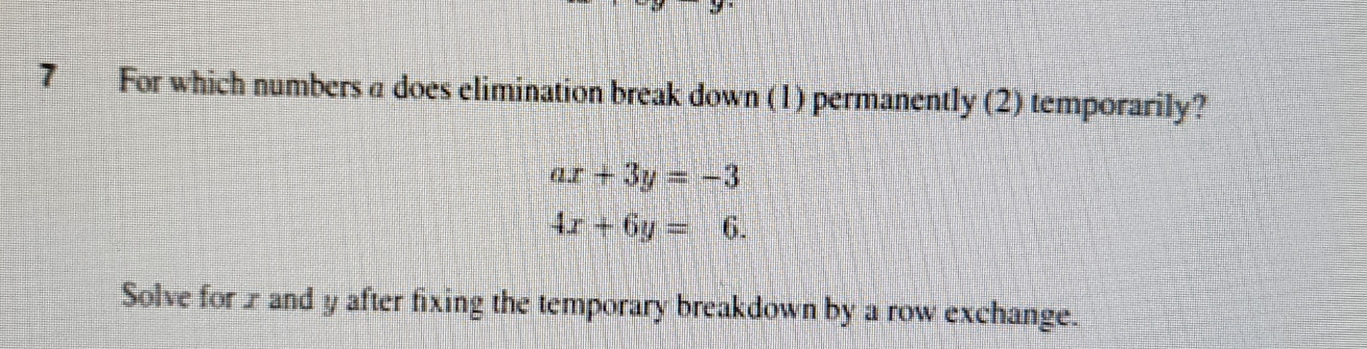 Solved 7 ﻿For which numbers a does elimination break down | Chegg.com