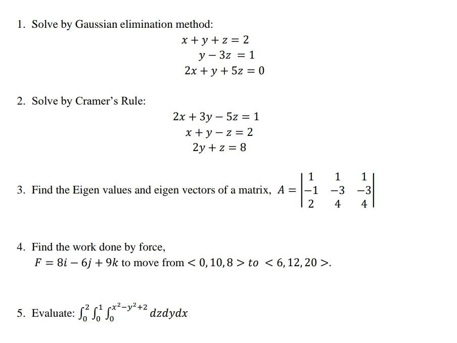 Solved 1. Solve by Gaussian elimination method: | Chegg.com
