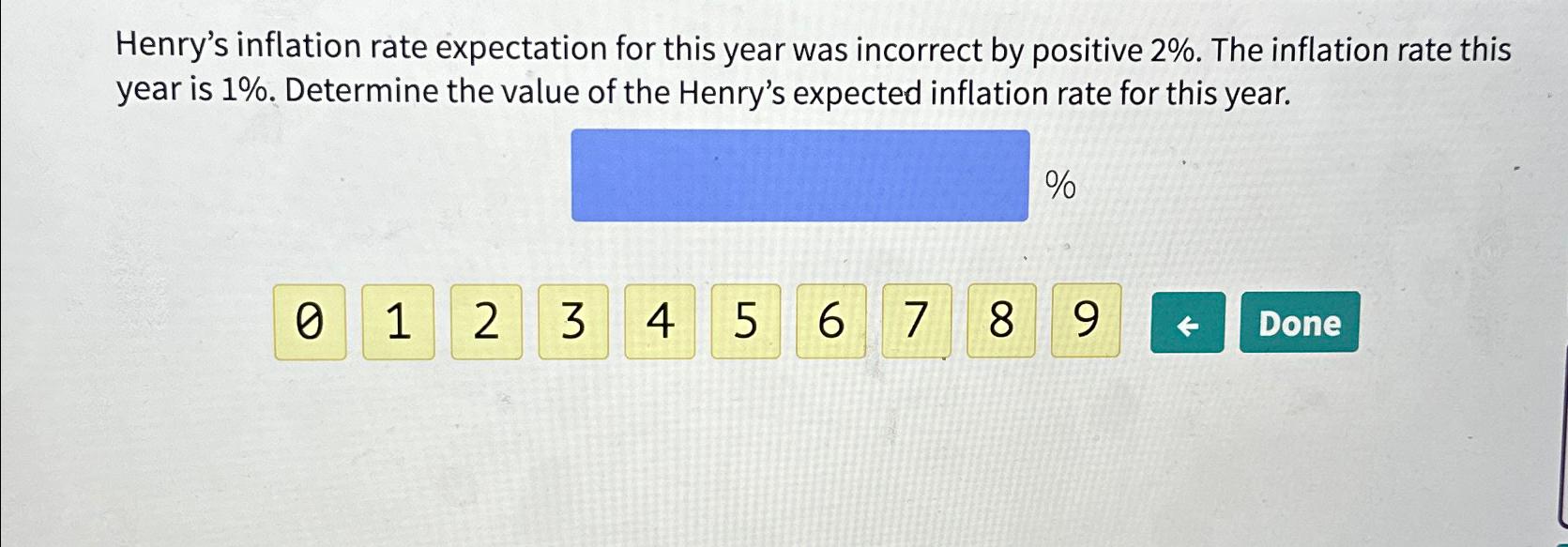 Solved Henry's inflation rate expectation for this year was | Chegg.com