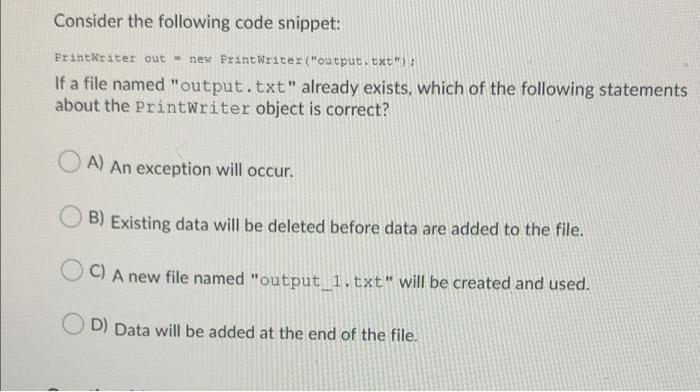 Solved Consider the following code snippet: Printeiter out = | Chegg.com